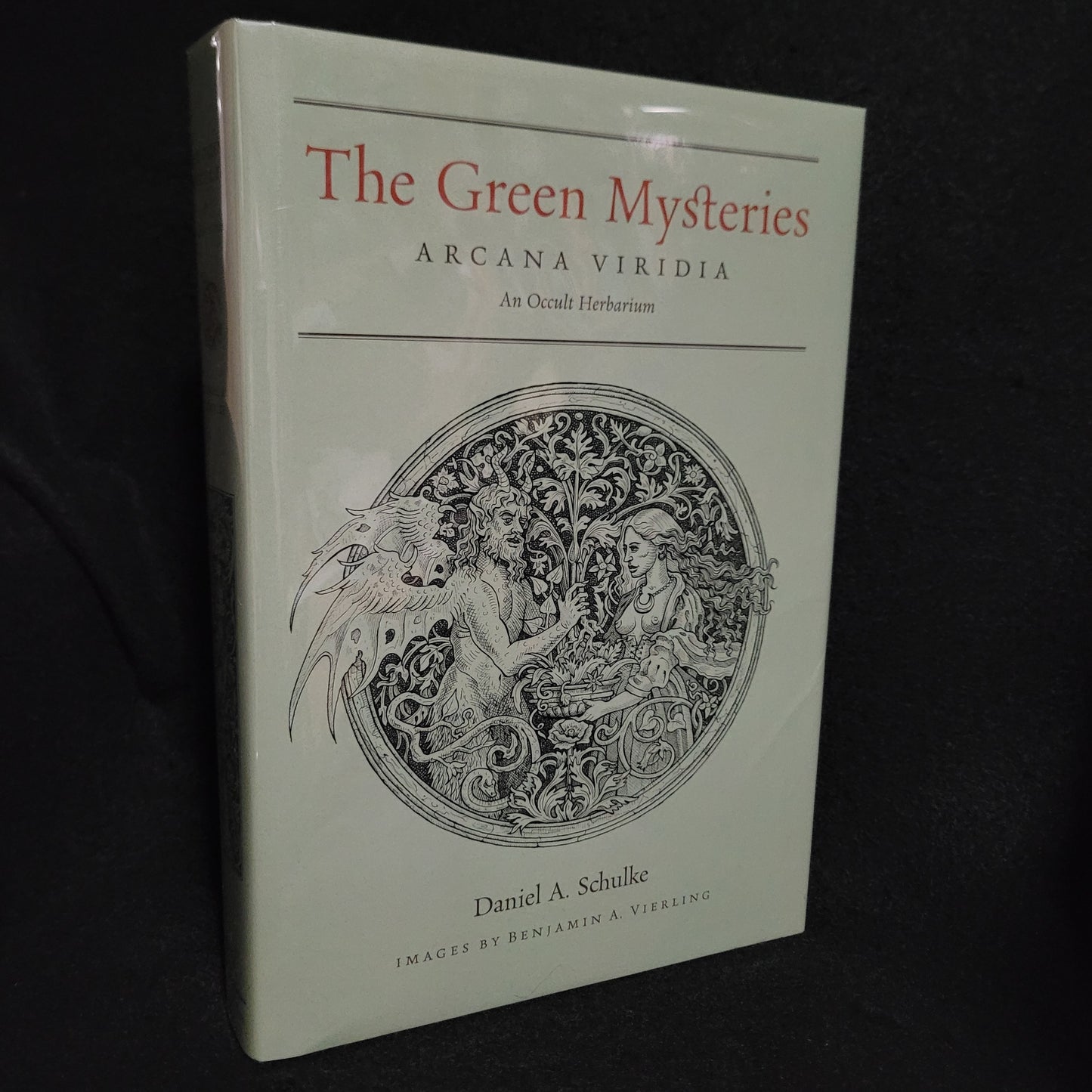 The Green Mysteries: An Occult Herbarium by Daniel Schulke with Illust ...
