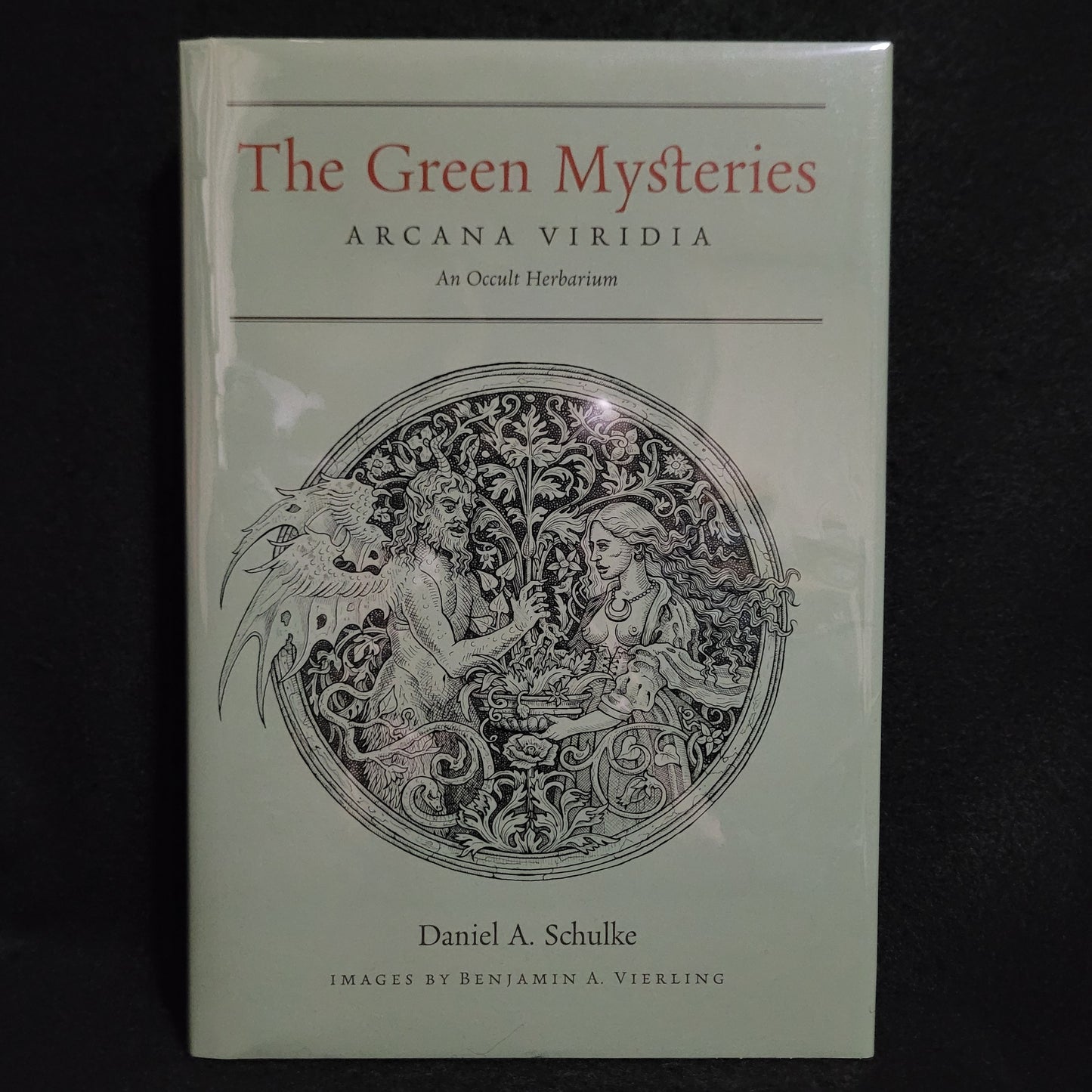 The Green Mysteries: An Occult Herbarium by Daniel Schulke with Illust ...