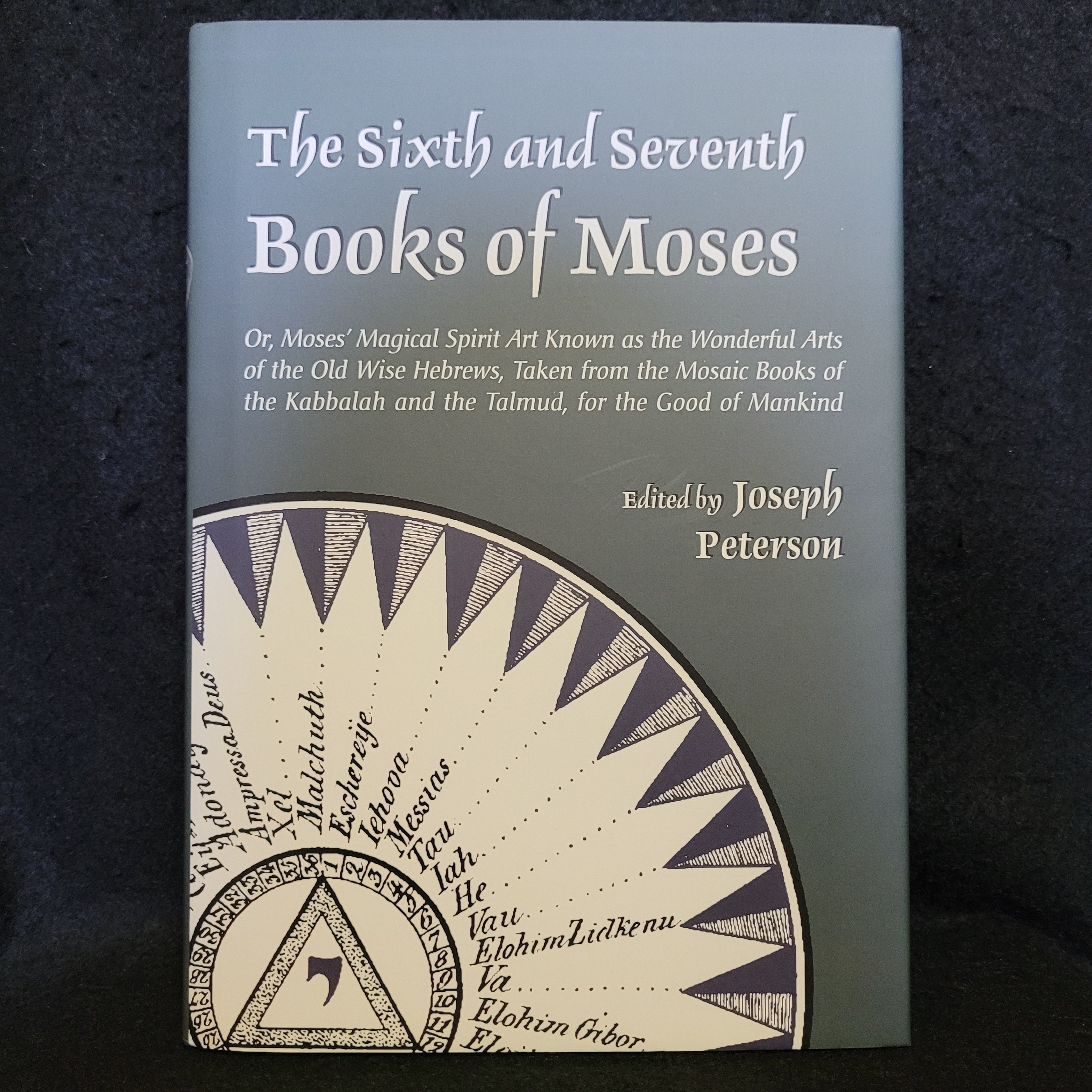 The Sixth and Seventh Books of Moses Edited by Joseph Peterson (Ibis P ...